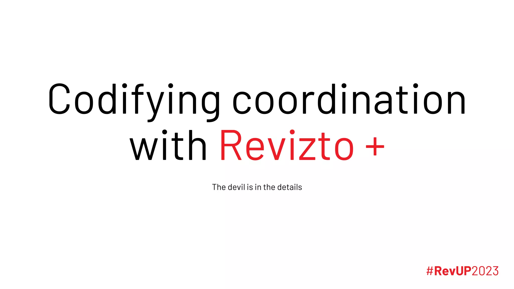 Revizto RevUP2023 - Codifying Coordination with Clash Automation | PPTX