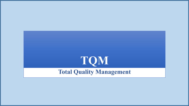 TQM - Total Quality Management | PPTX | Manufacturing Industry | Industries