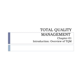 TOTAL QUALITY MANAGEMENT TOTAL QUALITY MANAGEMENT | PPT