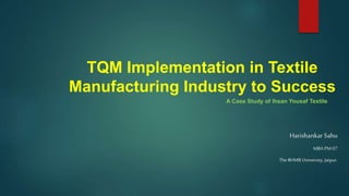 Tqm implementation in textile manufacturing industry to success | PPTX