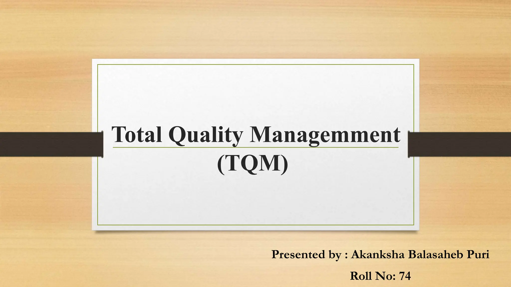 TOTAL QUALITY MANAGEMENT IN QUALITY MANAGEMENT SYSTEM - TQM | PPT