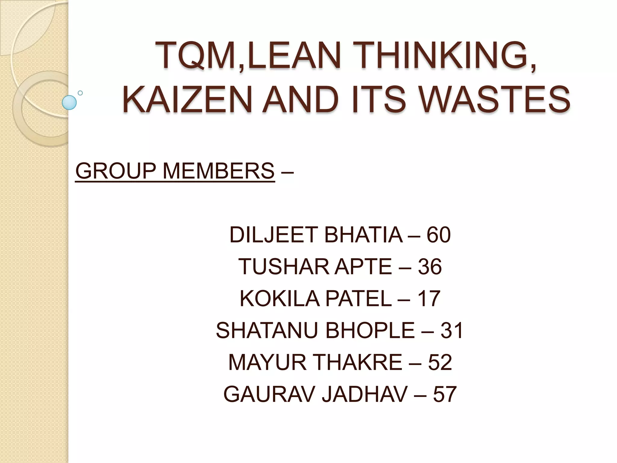 Tqm,lean thinking, kaizen and its wastes | PPT