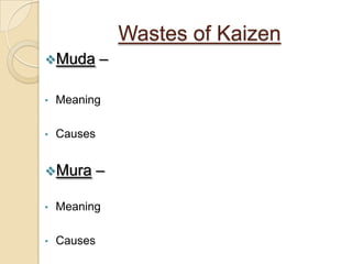 Tqm,lean thinking, kaizen and its wastes | PPT