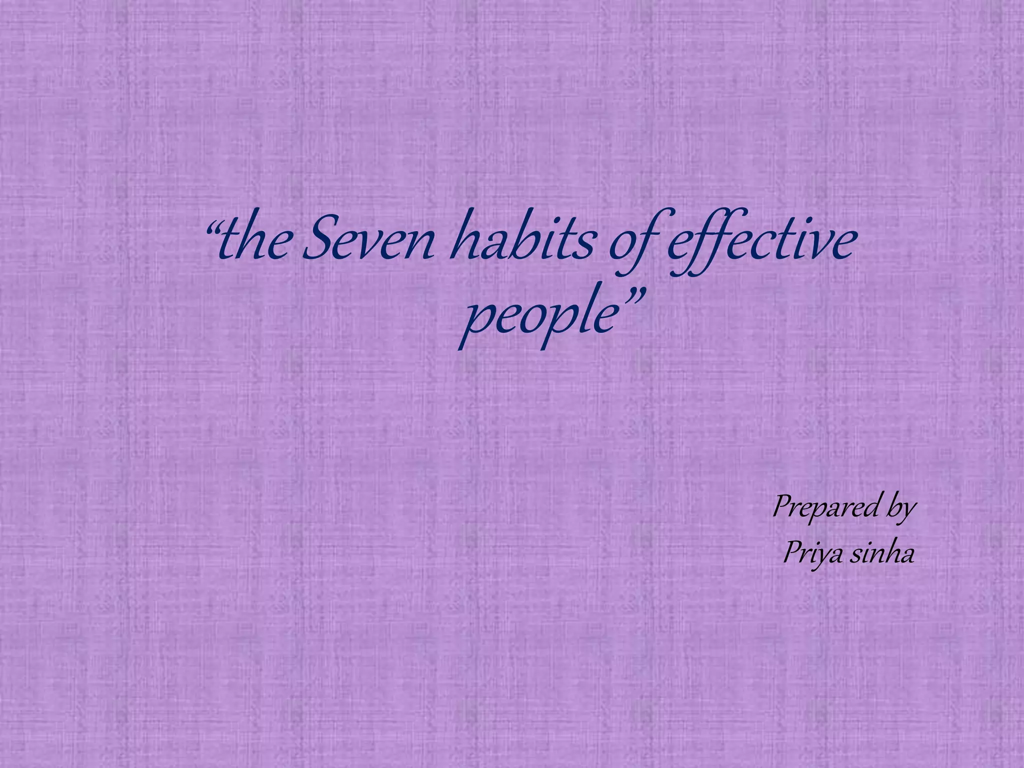 7 habits of highly effective people | PPT
