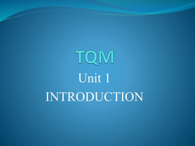 TQM unit 1 - INTRODUCTION | PPTX
