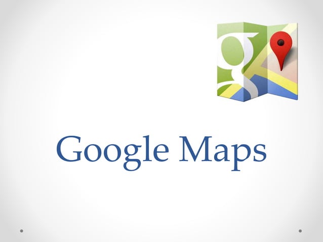 Google maps | PPT
