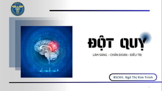 ĐỘT QUỴ - BSCKII. NGÔ THỊ KIM TRINH.pptx