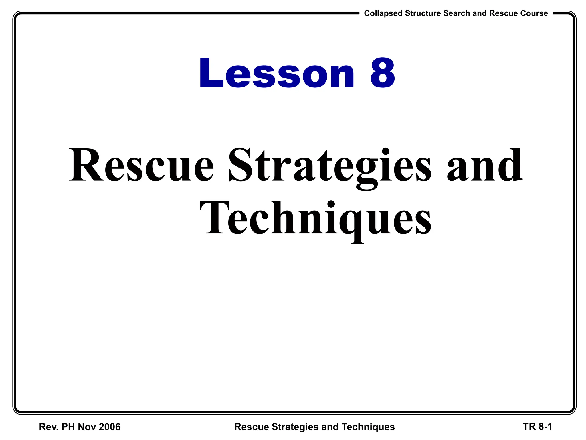 TR-08 Rescue Strategies and Techniques.ppt