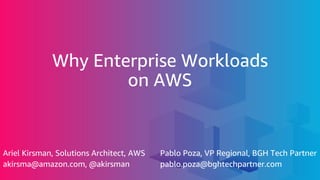 Transformation Track AWS Cloud Experience Argentina - Why Enterprise Workloads on AWS | PPT