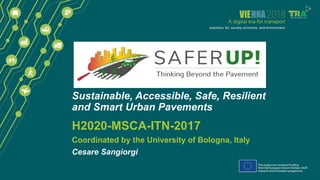 SAFERUP Project presentation at TRA2018 EC Stand by Cesare Sangiorgi | PPT