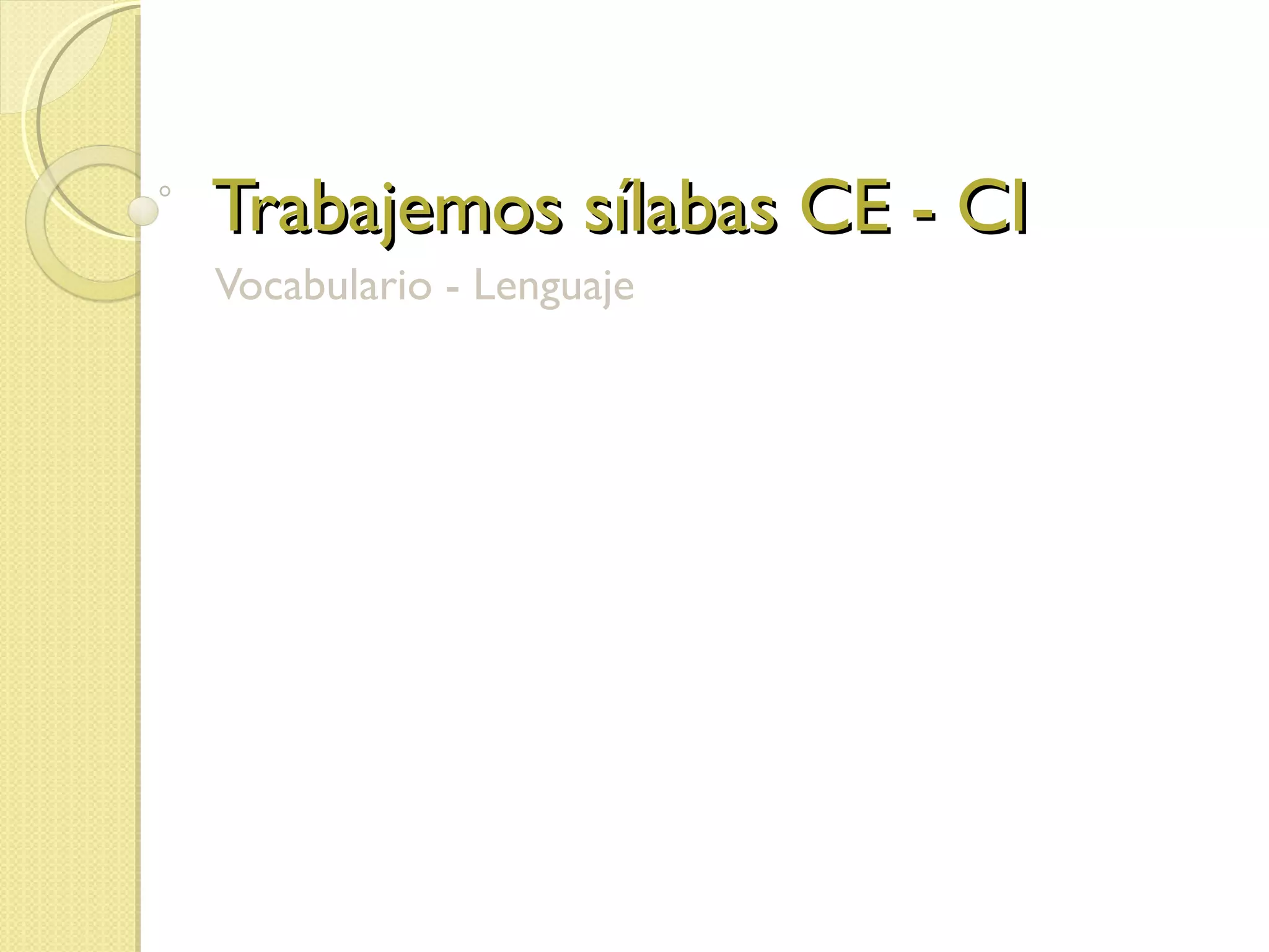 Trabajemos sílabas ce ci | PPT