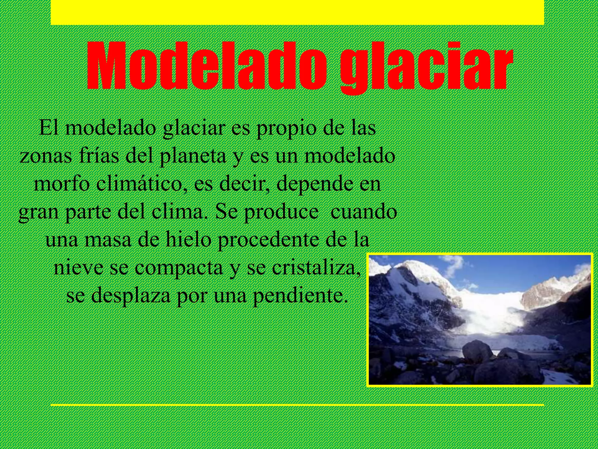 Modelado del Relieve: Modelado Glaciar | PPTX