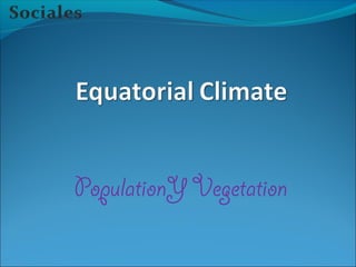 Equatorial Climate | PPT