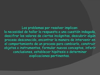 EL PROBLEMA CIENTIFICO. EL PROBLEMA DE INVESTIGACION. DEFIN. TIPOS.FACT ...