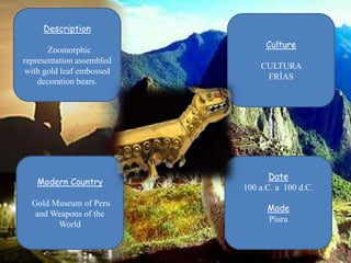 PRE - COLUMBIAN TREASURE | PPTX | South America Travel | Travel Locations