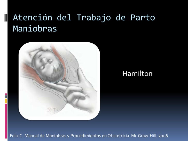 Mecanismo y Atencion del Trabajo de Parto (2013)