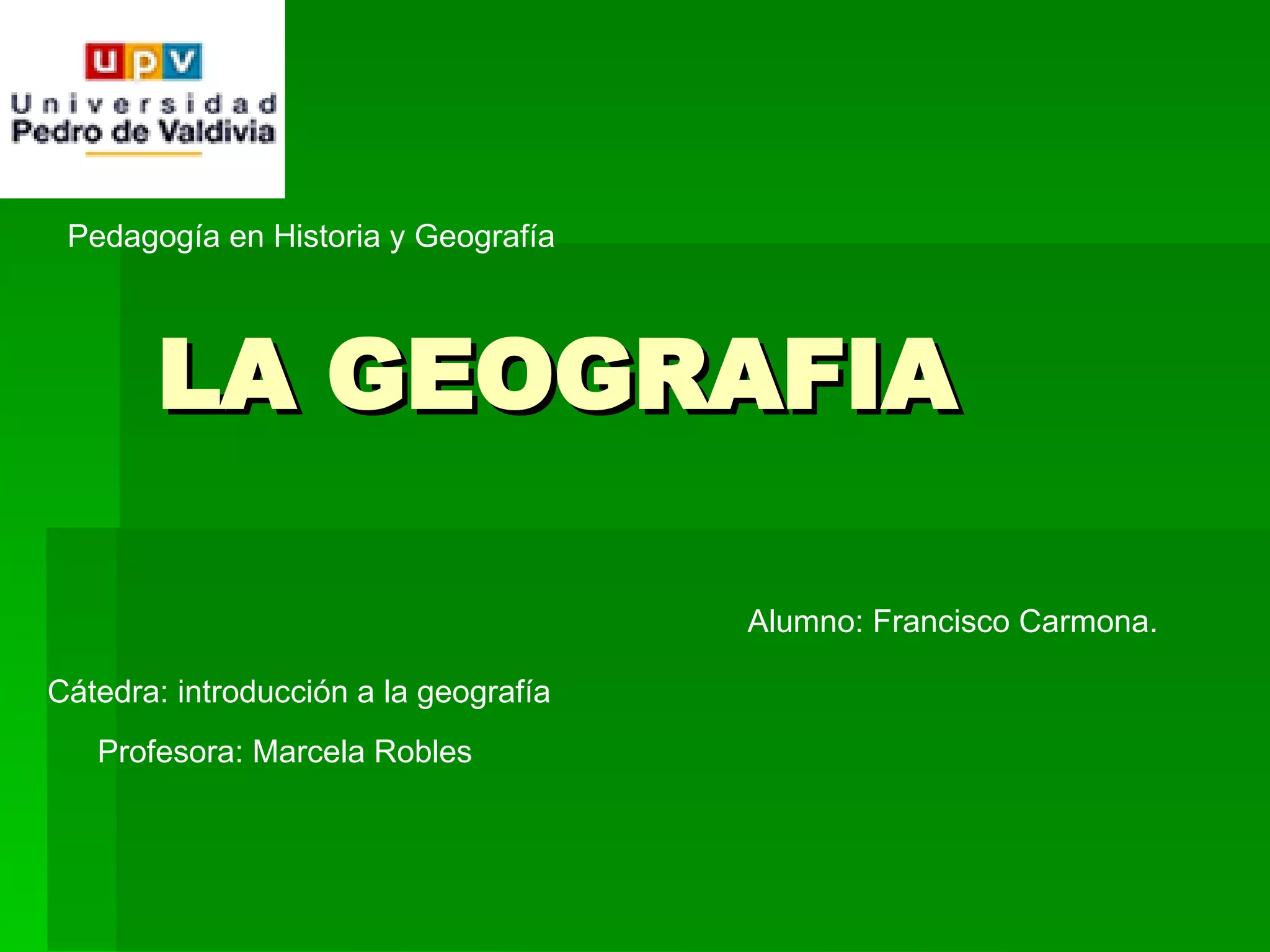 Trabajo De Presentacion De Introduccion A La Geografia | PPT