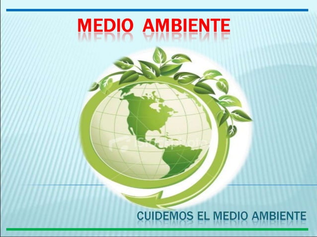CUIDEMOS EL MEDIO AMBIENTE | PPTX | Environment | Science