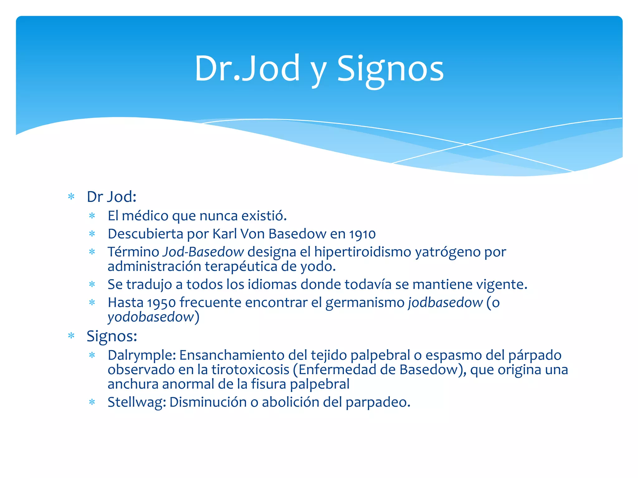 Endocrinología(Bocio Endémico,Graves Basedow,signos: Bell,Von Graefe ...