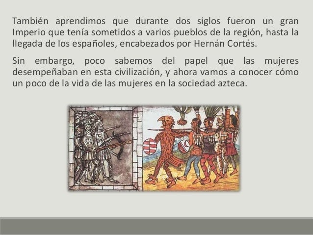 Trabajo final, Los aztecas. El papel de la mujer en la sociedad aztec…