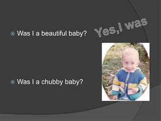 when i was a baby | PPTX