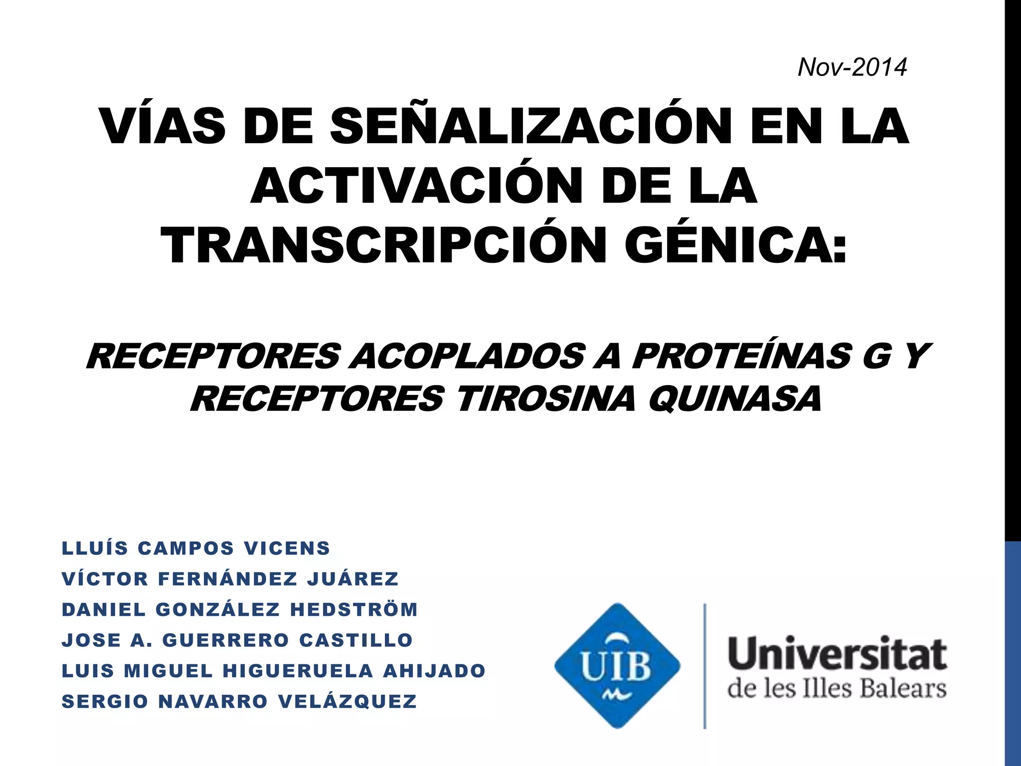 Vías de señalización en la activación de la transcripción génica ...