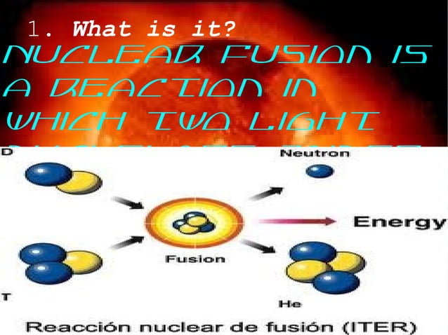 Nuclear fusion energy :) | ODP | Physics | Science