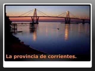 Trabajo practico de geografía provincia de corrientes. acosta celena | PPTX