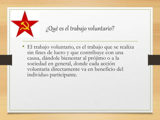 Trabajo voluntario Y SU IMPORTANCIA EN EL Individuo | PPT