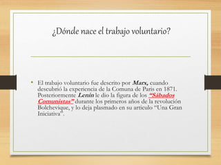 Trabajo voluntario Y SU IMPORTANCIA EN EL Individuo | PPT