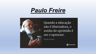 Trabalho Paulo Freire | PPTX