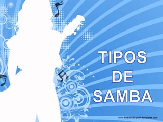 Gêneros musicais - Samba | PPTX