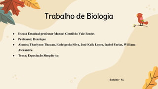 Trabalho de biologia - especiação simpatrica | PPTX