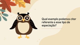 Trabalho de biologia - especiação simpatrica | PPTX