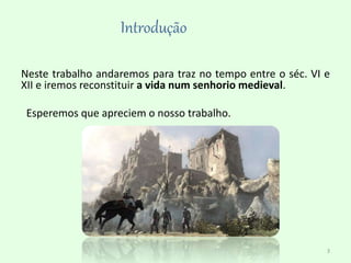 A vida num senhoria medieval | PPTX