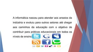 A IMPORTÂNCIA DA INFORMÁTICA NOS DIAS ATUAIS | PPTX