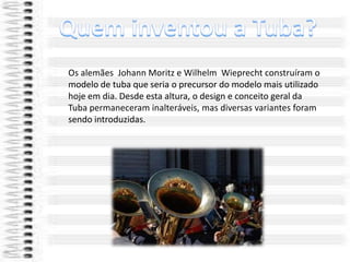 Trabalho de investigação sobre a tuba (instrumento musical) | PPTX