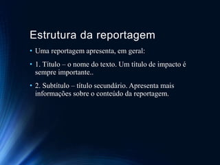 Reportagem ( Gênero textual - conceitos) | PPTX