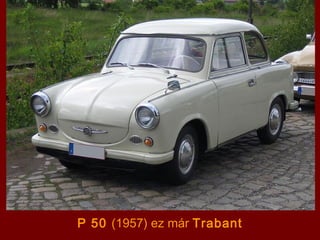 Trabant mint olyan | PPS