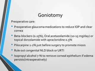 Trabeculectomy, trabeculotomy, goniotomy and their complications | PPTX