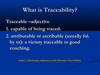 Traceability: Why Connecting the Dots is Important | PPT