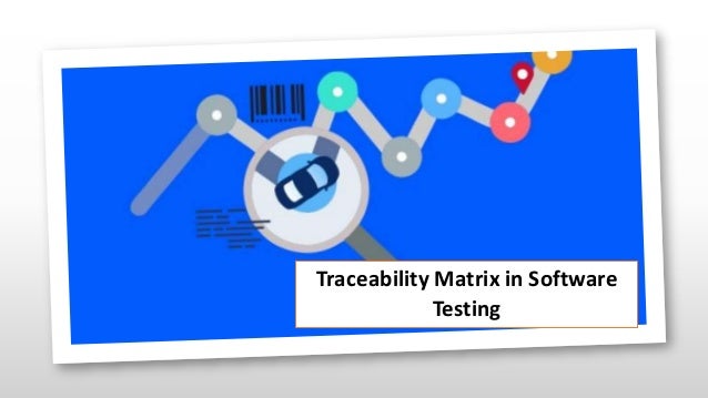 Traceability Matrix in Software Testing