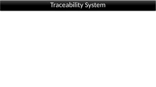 Traceability System to trace the product for | PPT