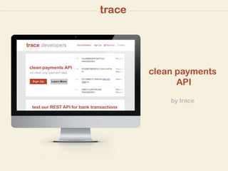 Trace Clean Payments API - Angelhack SV 2013 | PPTX