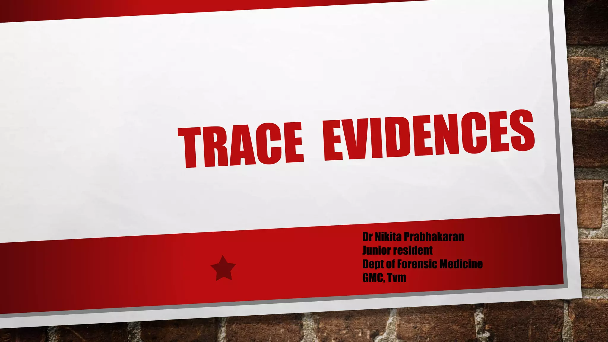 Trace evidences | PPTX | Chemistry | Science