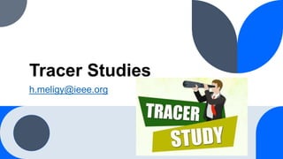 Tracer Study Outline and introduction on how to | PPTX