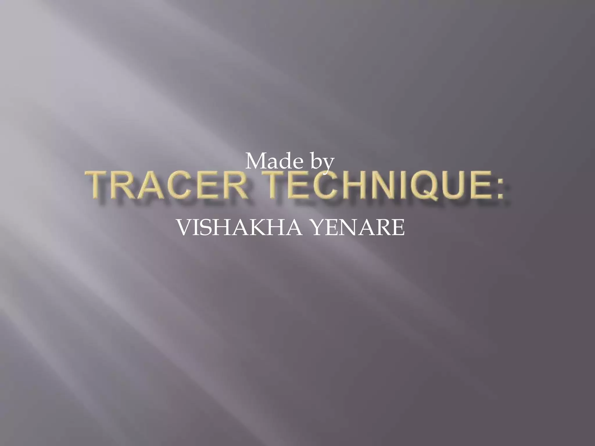 Tracer technique. | PPTX