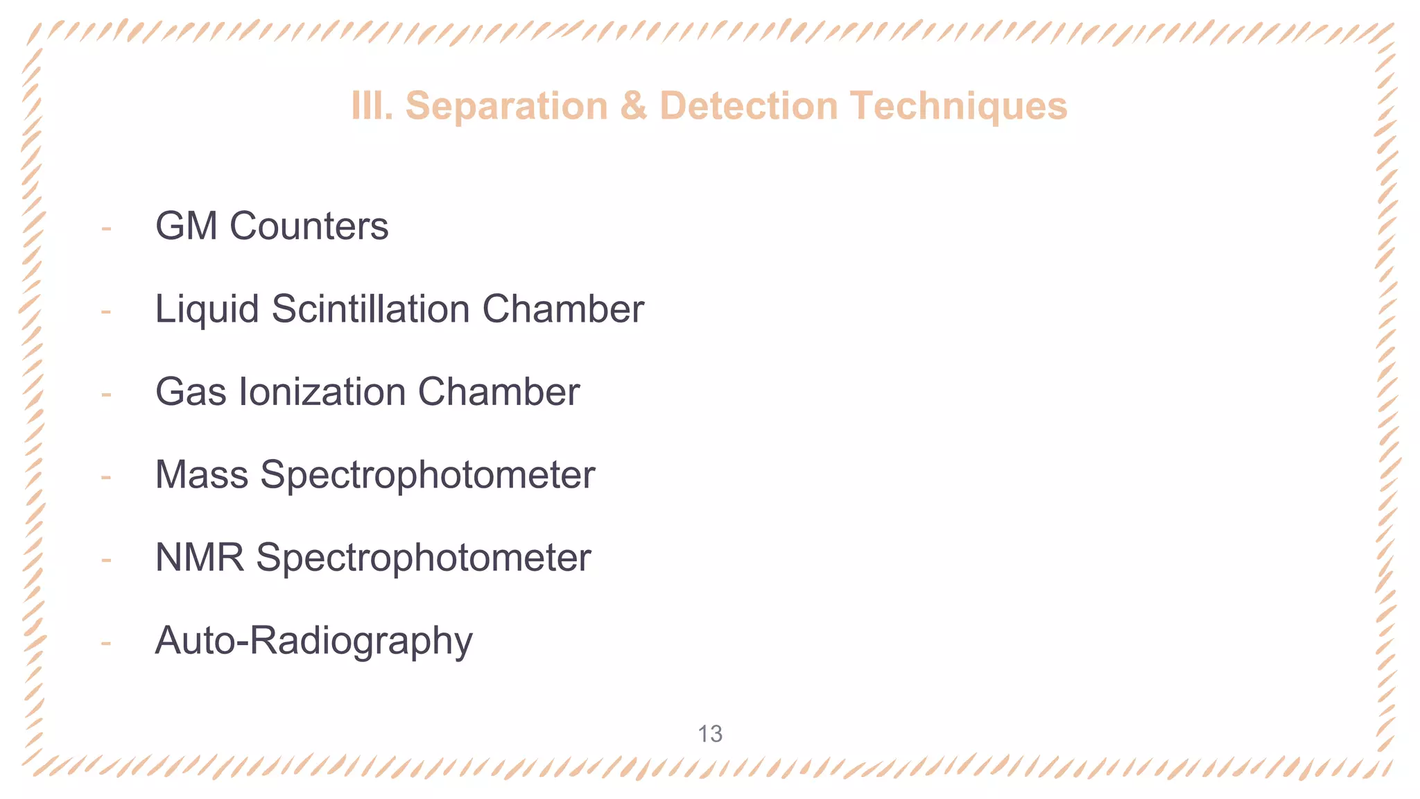 Tracer techniques, General techniques for biosynthetic studies, Pharmacognosy | PPTX