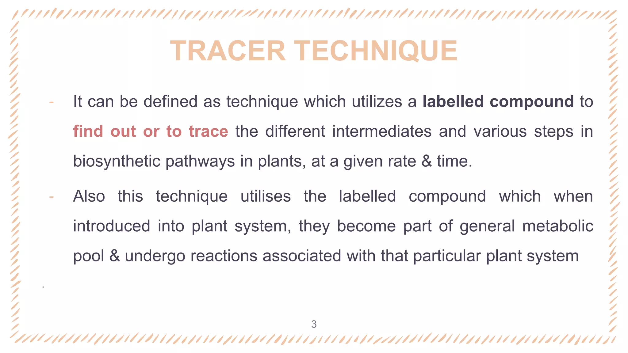 Tracer techniques, General techniques for biosynthetic studies ...