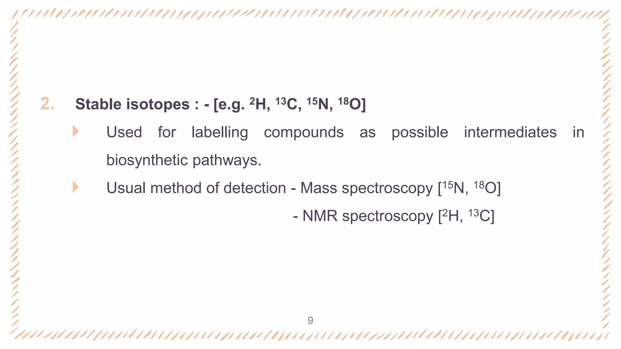 Tracer techniques, General techniques for biosynthetic studies ...